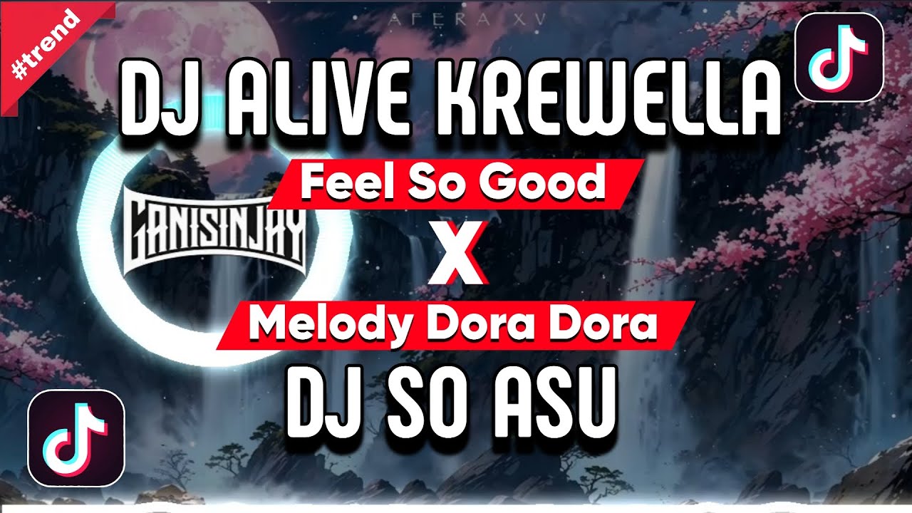DJ ALIVE KREWELA - FEEL SO GOOD X DJ SO ASU - MELODY DORA DORA HITS ...