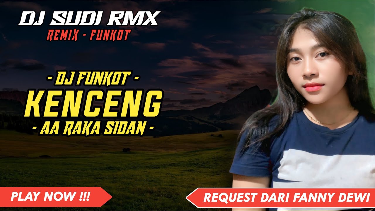 DJ KENCENG - RAKA SIDAN REMIX FUNKOT KOPLO TERBARU 2025 | DJ SUDI RMX ...