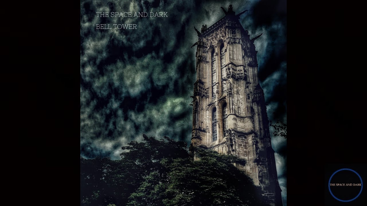 THE SPACE AND DARK | BELL TOWER - YouTube