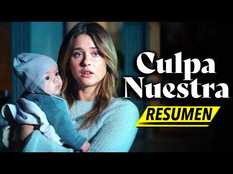 CULPA NUESTRA | RESUMEN FINAL en 10 MINUTOS