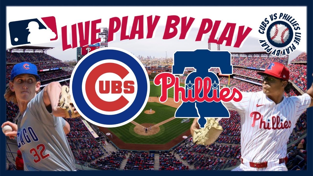 Chicago Cubs vs Philadelphia Phillies | Live Stream & Play-By-Play ...