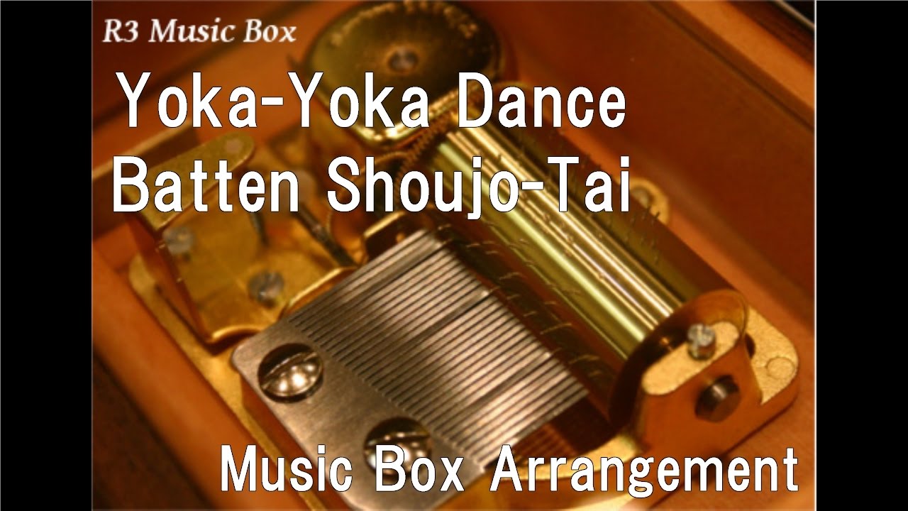 Yoka-Yoka Dance/Batten Shoujo-Tai [Music Box] (Anime "Dragon Ball Super ...