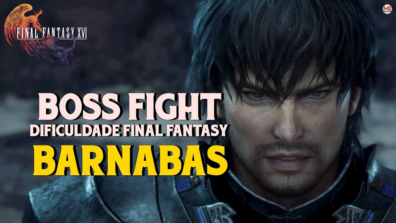 FINAL FANTASY 16 (PS5) | Barnabas Boss Fight - DIFICULDADE FINAL ...