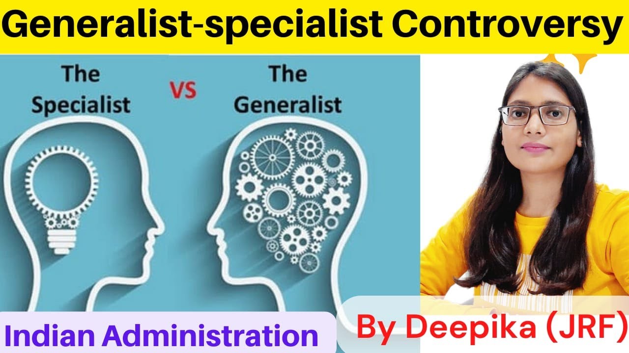 Generalist-Specialist Controversy || Indian Administration - YouTube