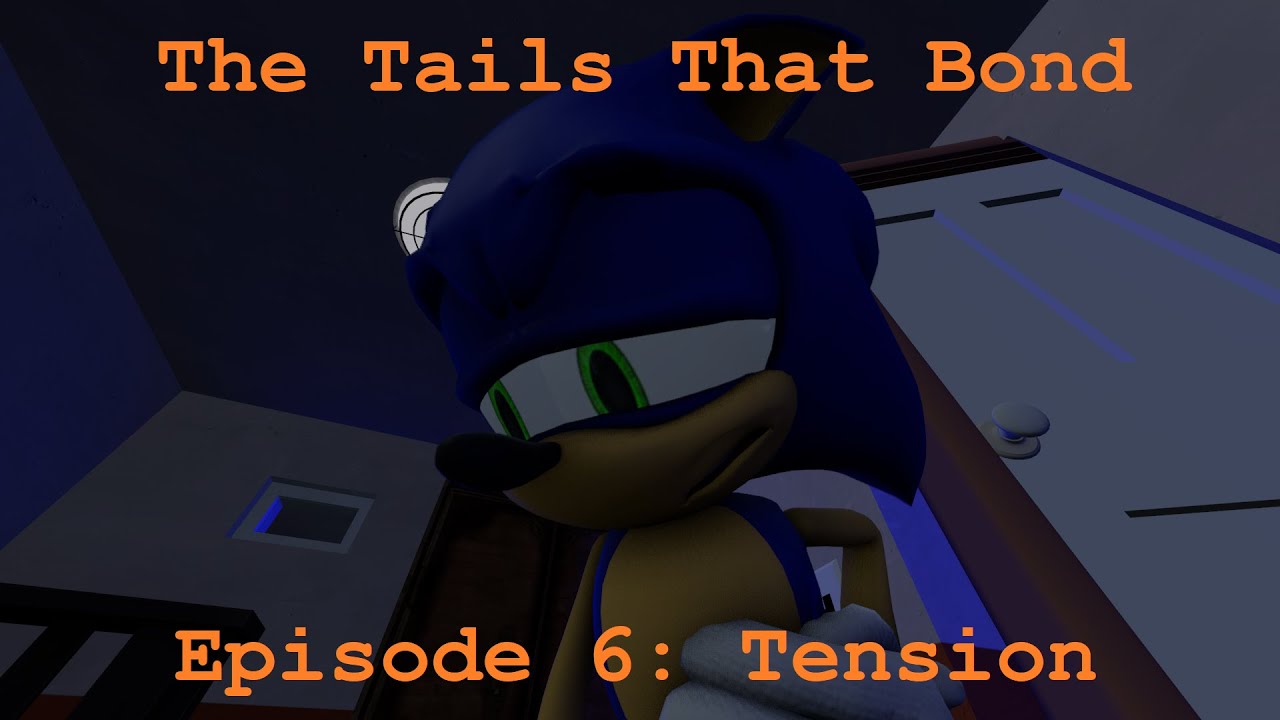 Sonic SFM Stream - The Tails That Bond Episode 6: Tension *Potential ...