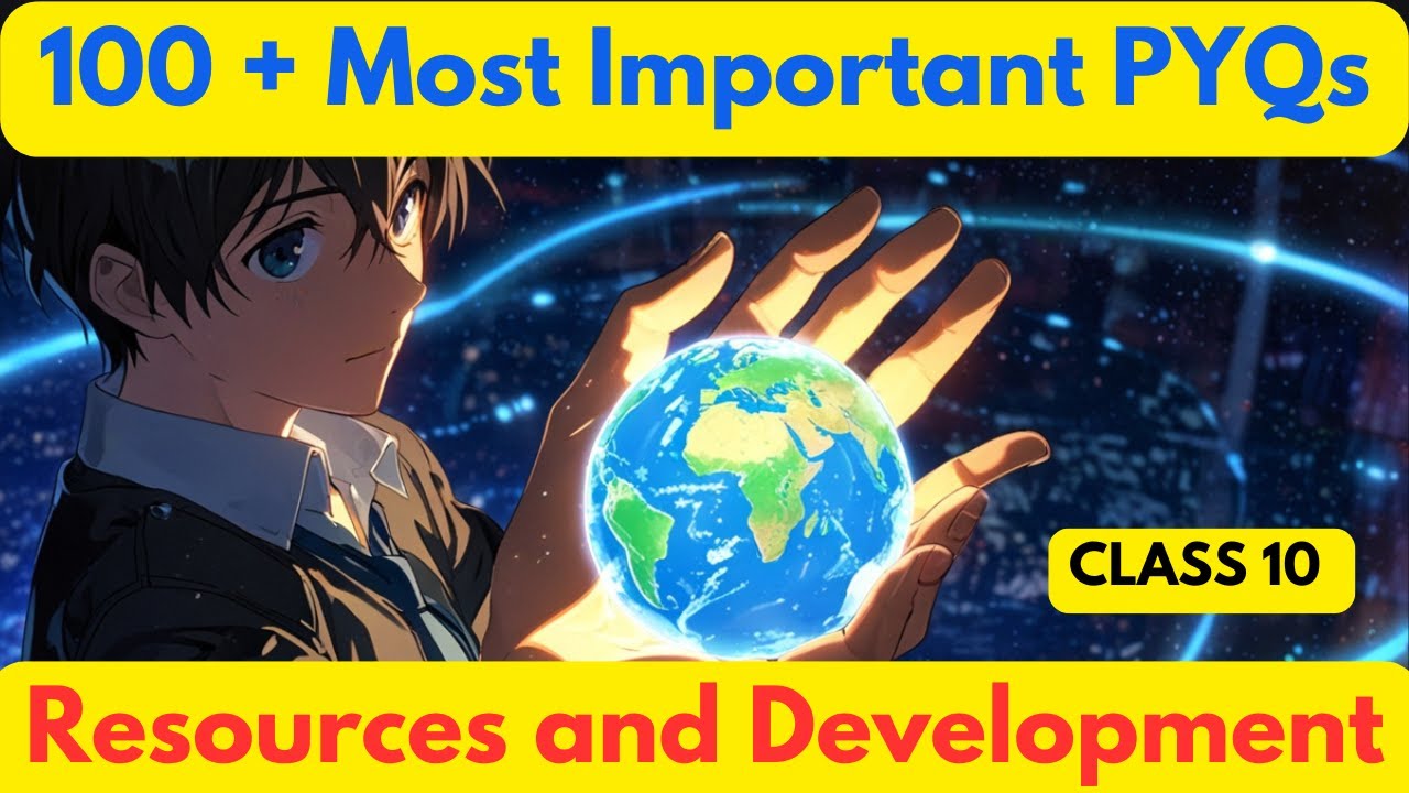 Top 100 PYQs of Resources and Development REVEALED for Class 10 ...