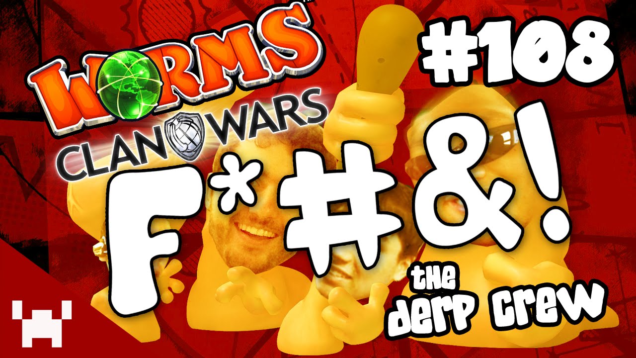 TEAM F*#& UP! (Worms Clan Wars w/ The Derp Crew #108) - YouTube
