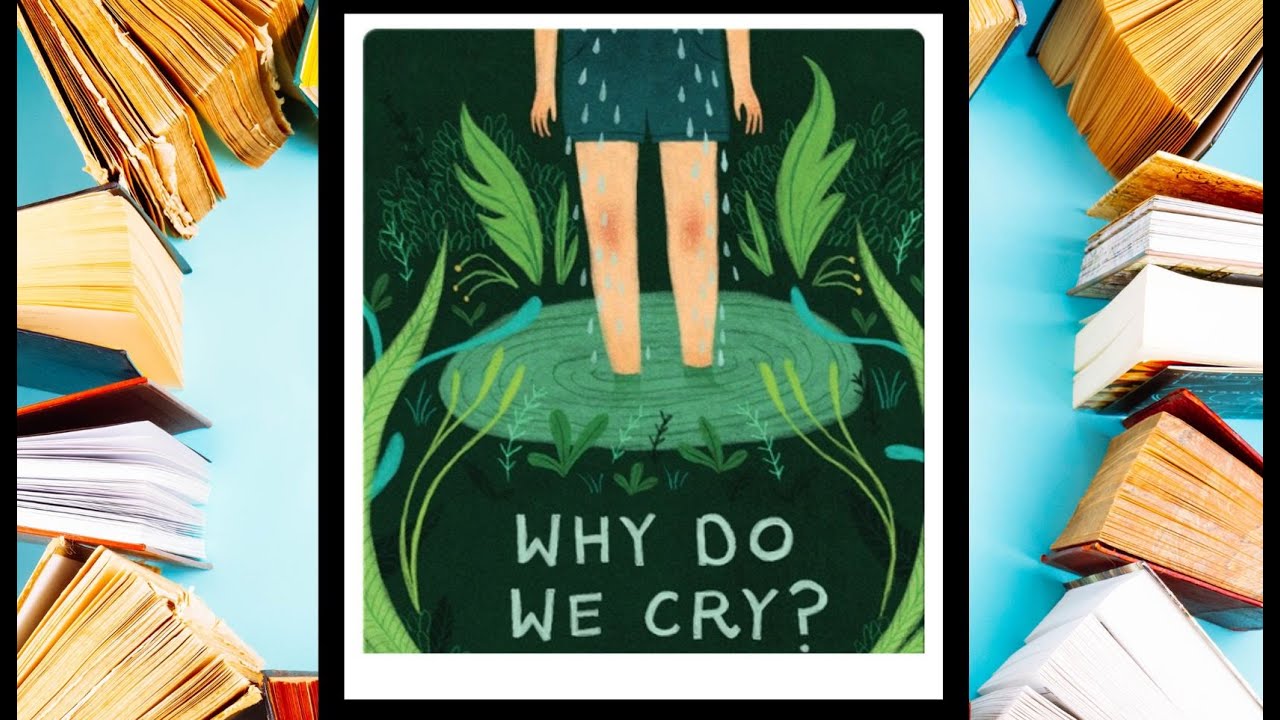 Why Do We Cry? | Book Read Aloud - YouTube