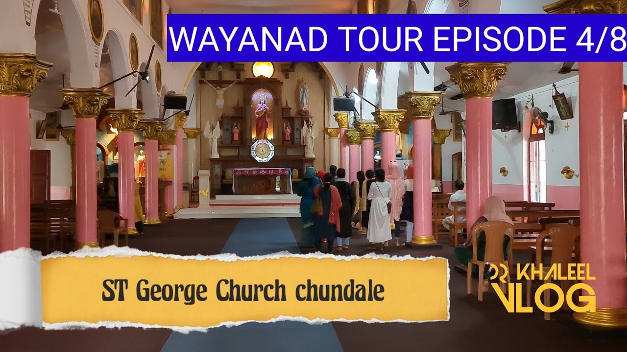 Wayanad tour episode 4/8.st George church .chundale.#wayanad tourist ...