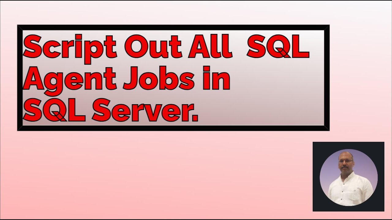 ScriptOut All SQL Agent Jobs - SQL Server. - YouTube