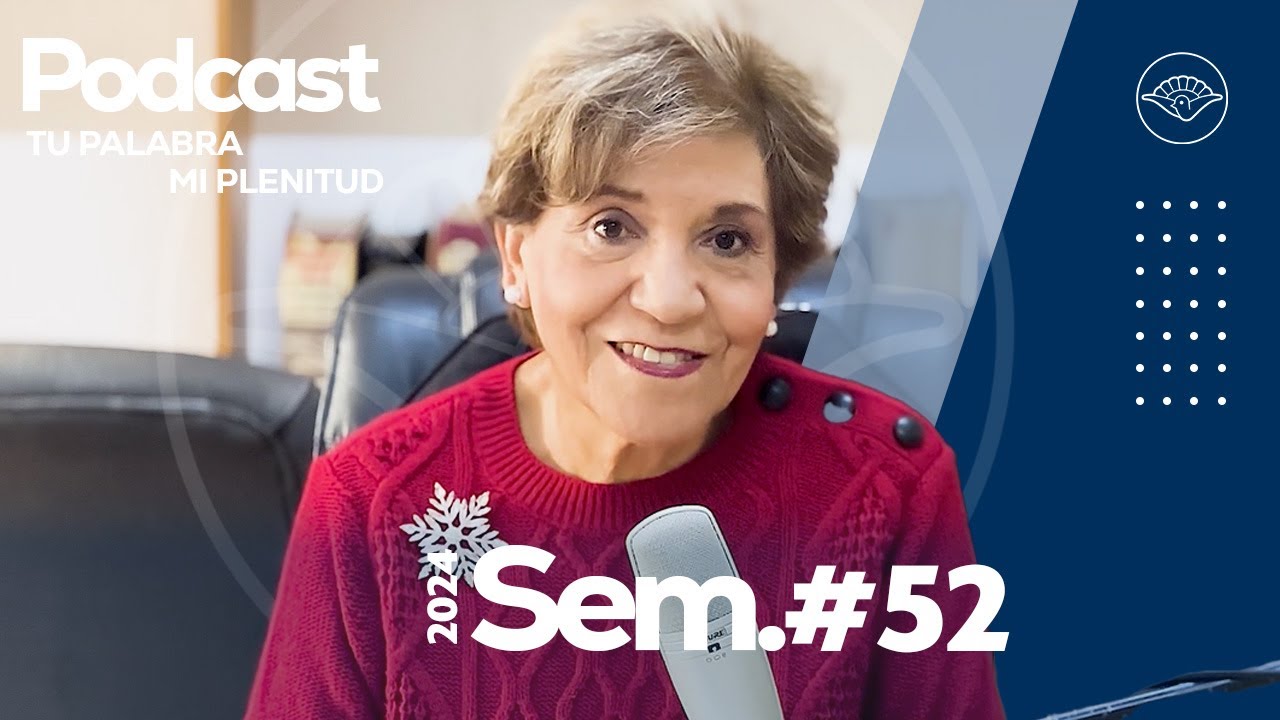 Semana 52 I Dra. Rosa Ma. Pardillo I Podcast Tu Palabra - YouTube