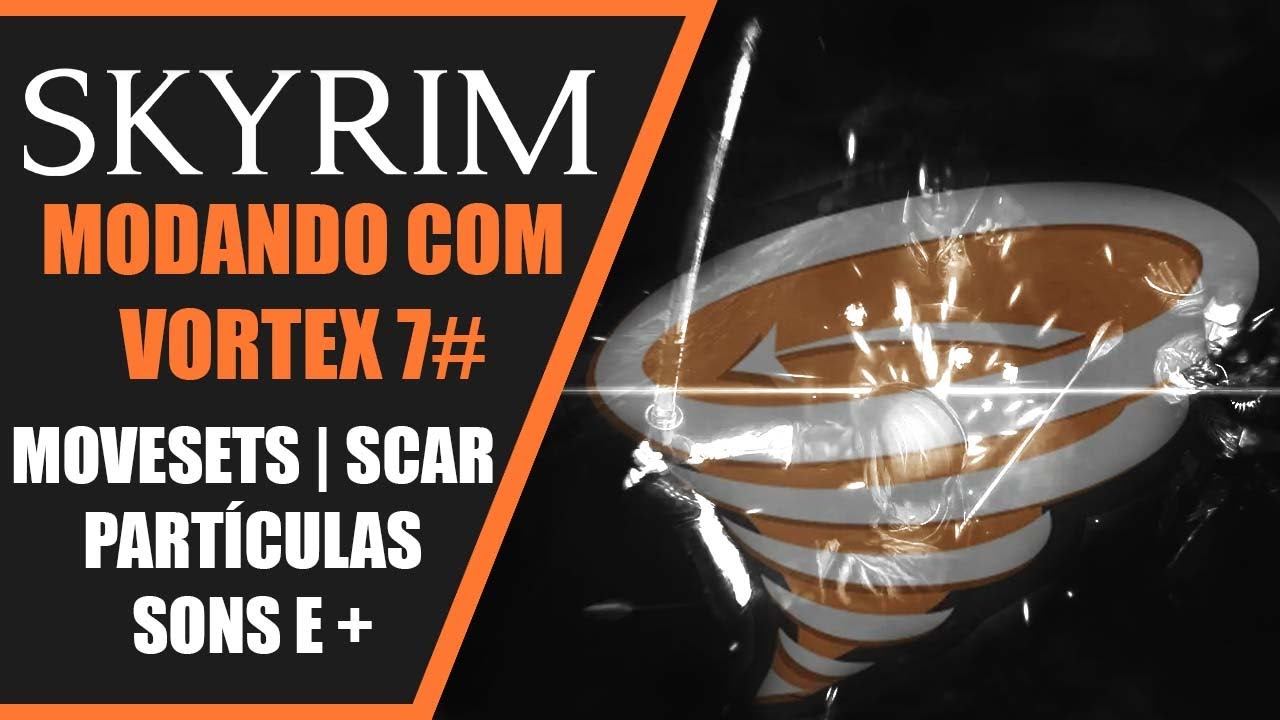 SKYRIM | MODANDO Com VORTEX 7# - S.C.A.R | MOVESETS | PARTÍCULAS |ÁUDIO ...