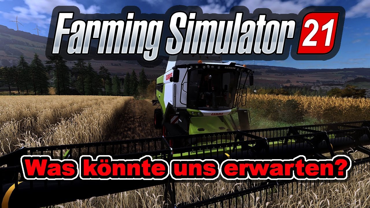 Farming Simulator 21 - Was KÖNNTE uns erwarten? - YouTube