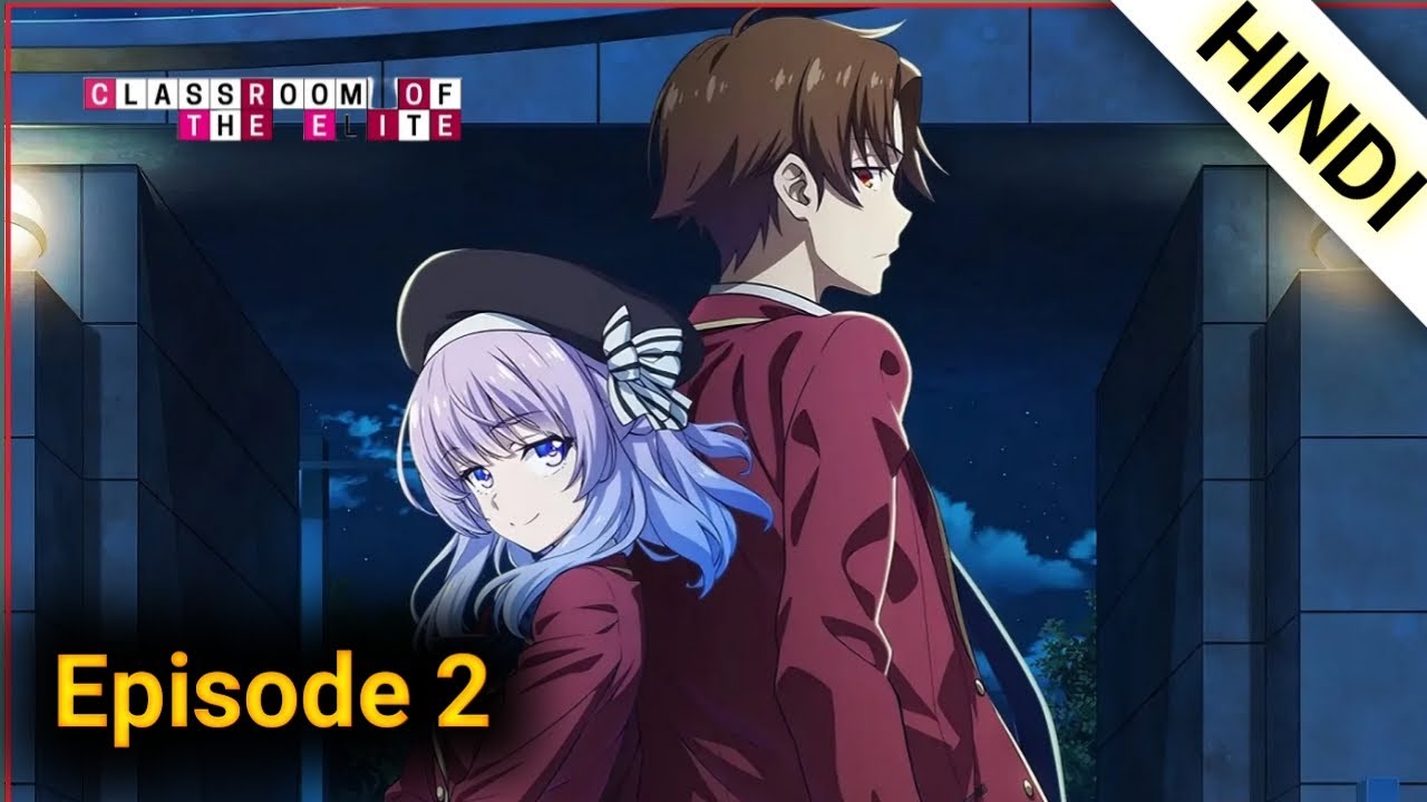 Classroom of the Elite S3 Episode2 in Hindi | classroom of the Elite Explained in HIndi - YouTube