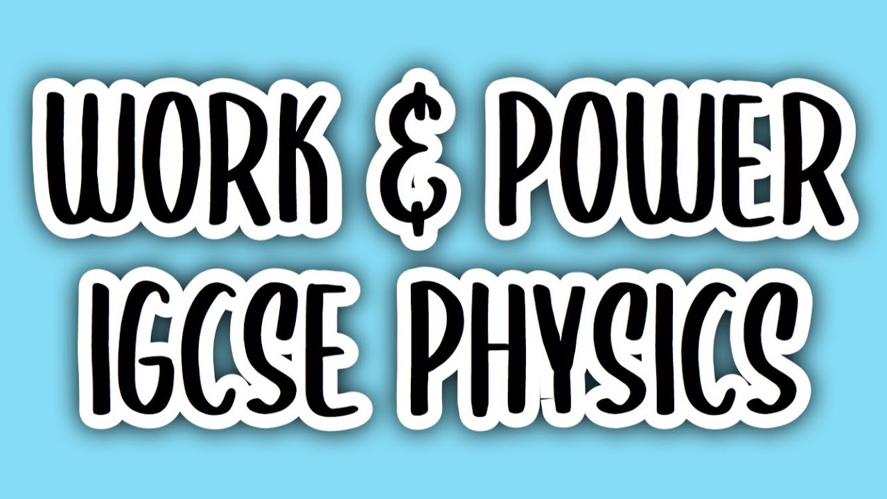 Work and Power (#8) | IGCSE PHYSICS (0625) - YouTube