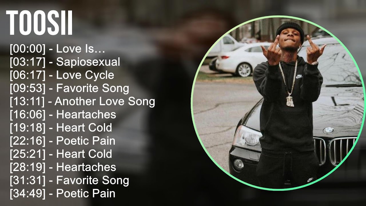 Toosii 2024 MIX Grandes Exitos - Love Is…, Sapiosexual, Love Cycle ...