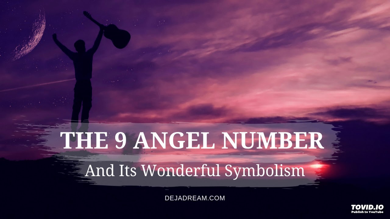 The 9 Angel Number And Its Wonderful Symbolism - YouTube