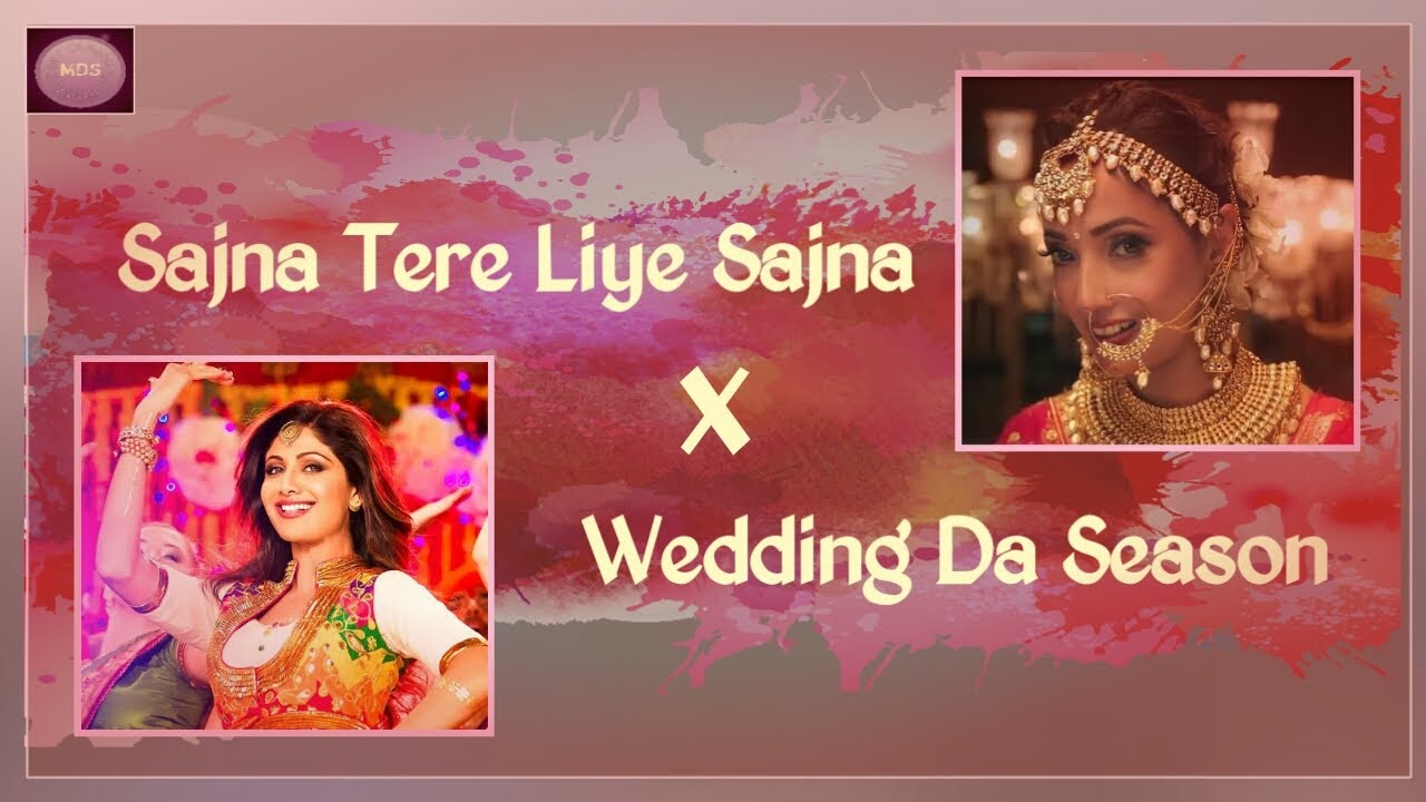Sajna Tere Liye Sajna x Wedding Da Season | Lyrics In English - YouTube