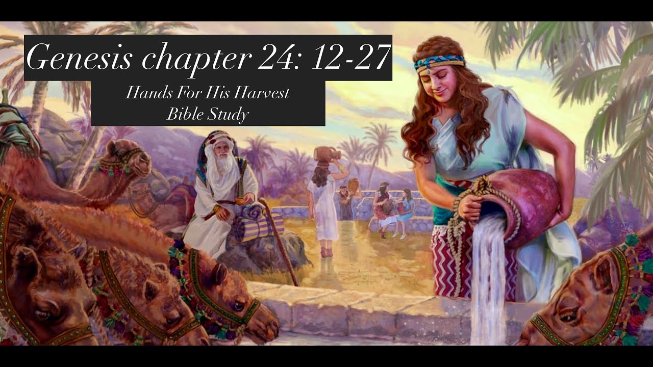 Genesis chapter 24 verses 12-27 - YouTube