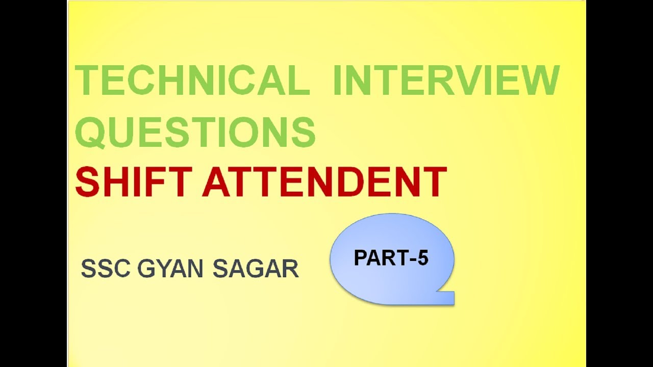 TECHNICAL INTERVIEW QUESTIONS (HSSC ) SHIFT ATTENDANT (Part 5) - YouTube