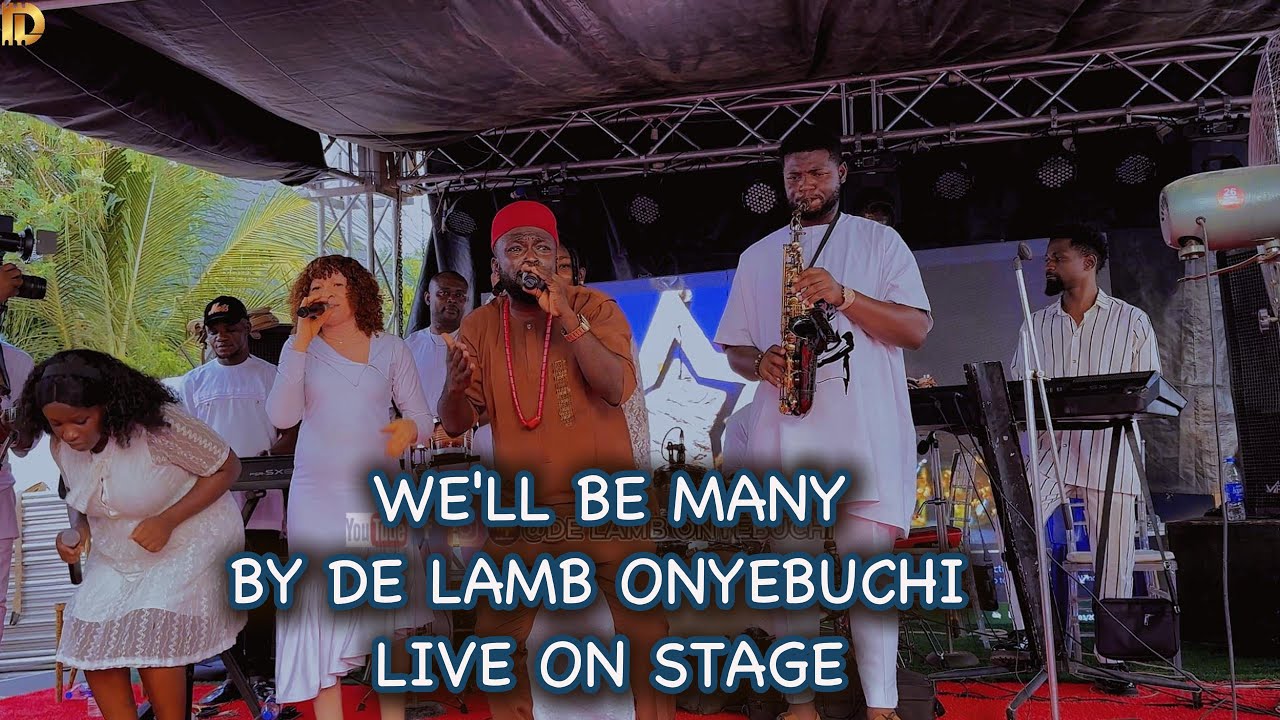 WE WILL BE MANY LIVE PRAISE AND WORSHIP BY DE LAMB ONYEBUCHI - YouTube