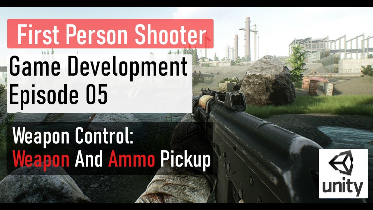 FPS game development episode 5 - Weapon Control script : Weapon And ...