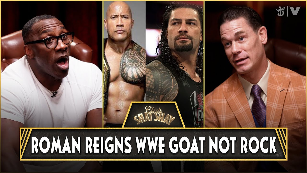 John Cena Picks Roman Reigns Over The Rock As WWE’s GOAT | CLUB SHAY ...