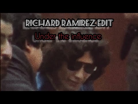 Richard Ramirez Under The Influence Edit - YouTube