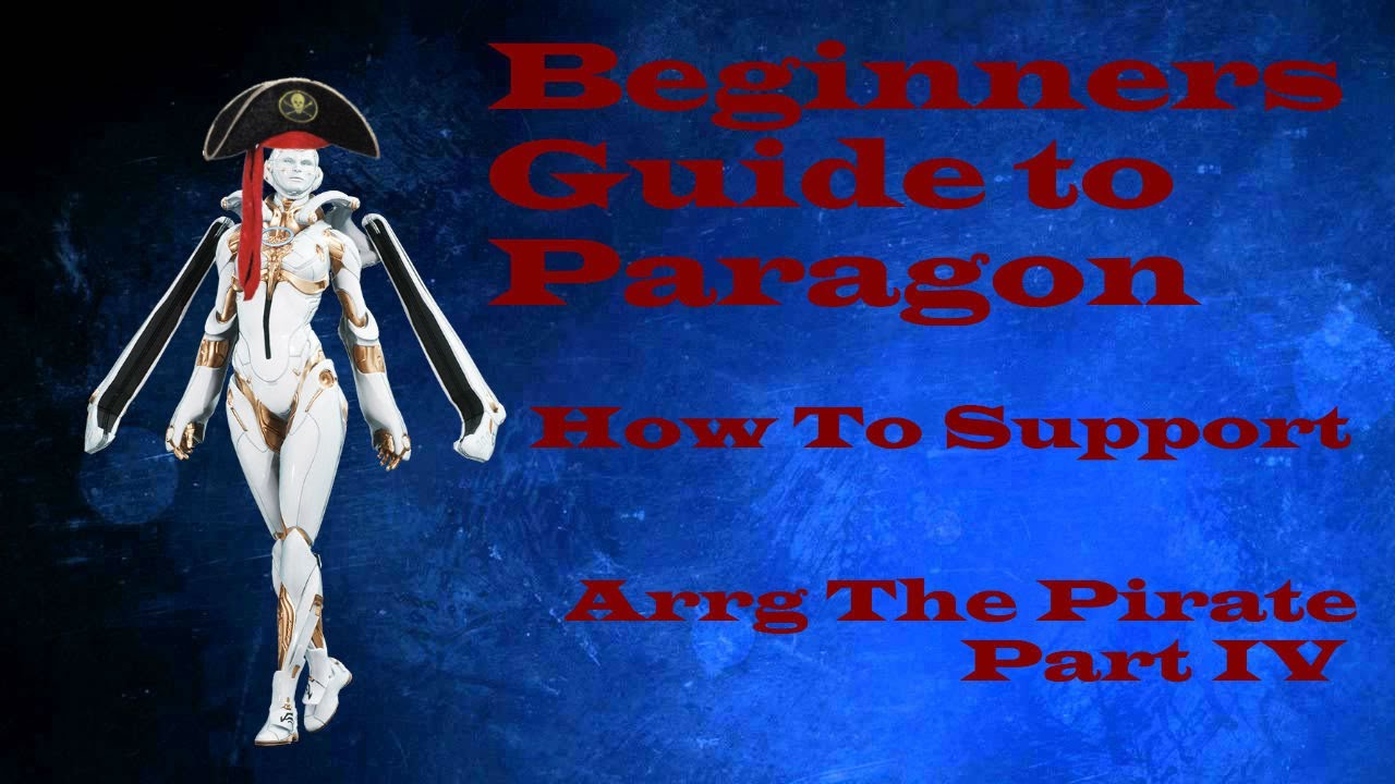 Paragon - Beginners Guide - Understanding The Support Part IV - YouTube