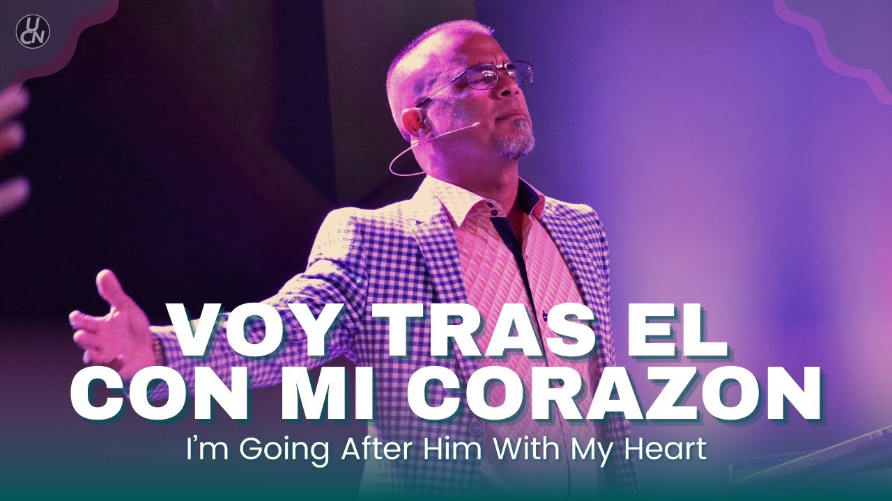 Voy Tras El Con Mi Corazon | I'm Going After Him With My Heart - YouTube