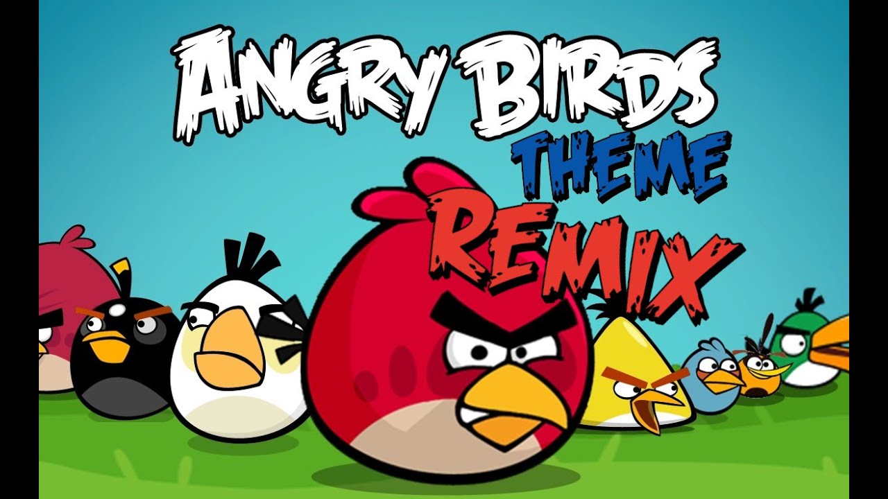 Angry Birds Theme - REMIX - YouTube