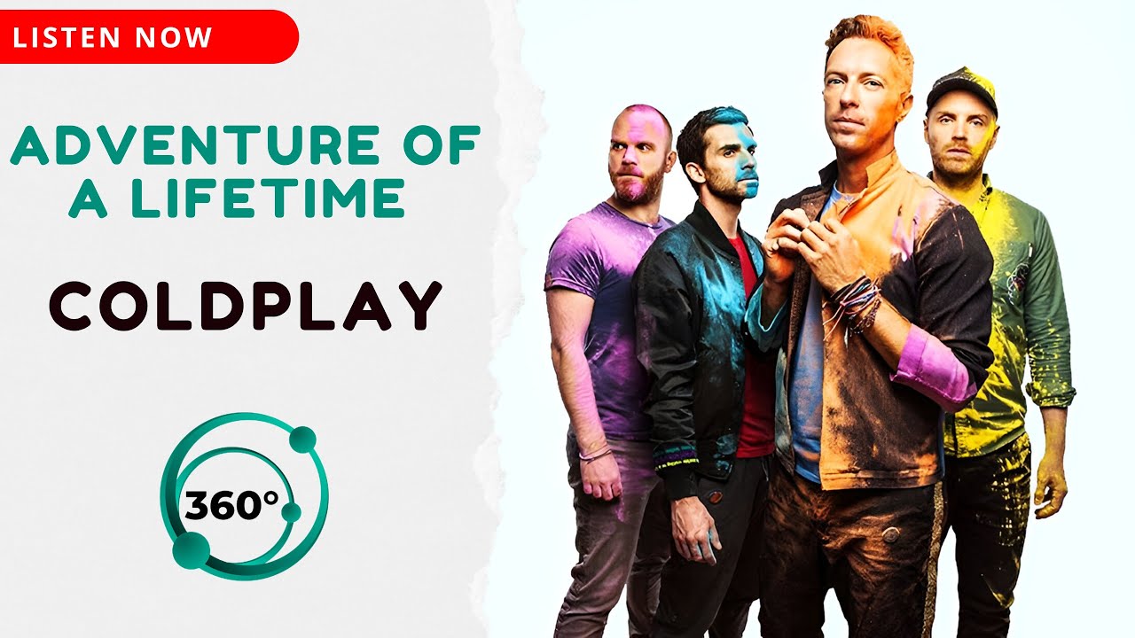 Coldplay - Adventure Of A Lifetime 🎧 (360° Reality Audio) - YouTube