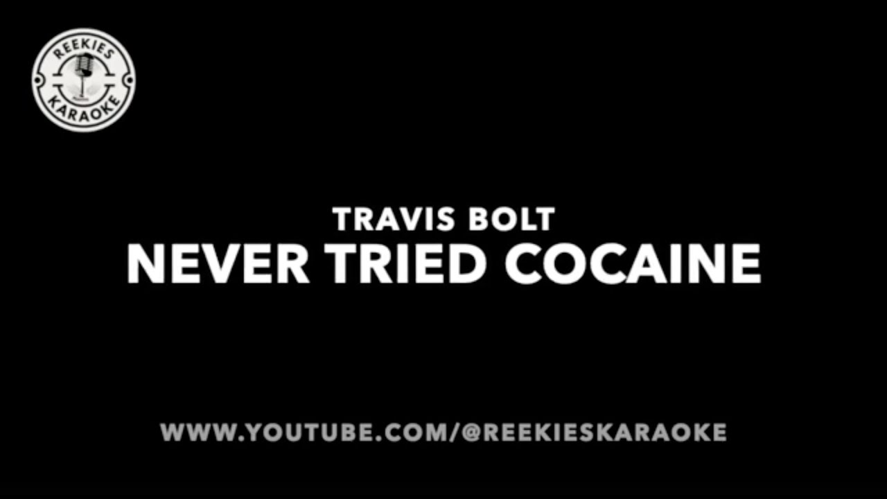 Travis Bolt | Never Tried Cocaine | Karaoke | Requests - YouTube
