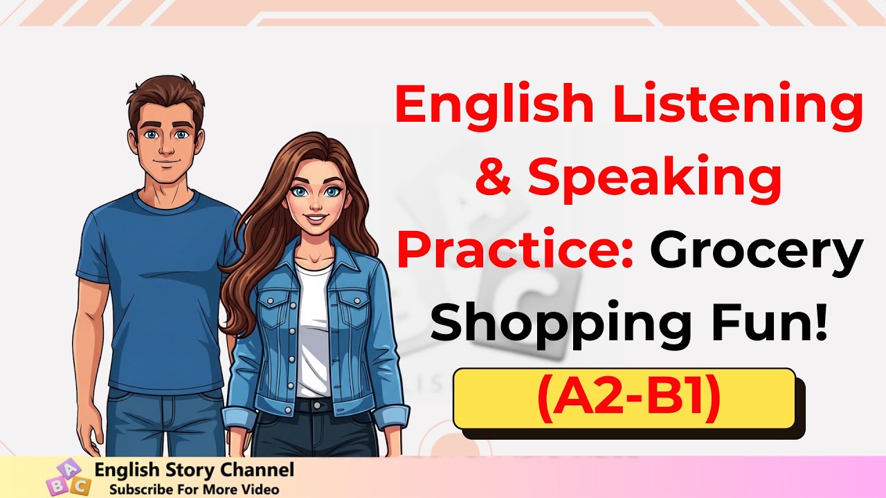 English Listening & Speaking Practice: Grocery Shopping Fun! (A2-B1 ...