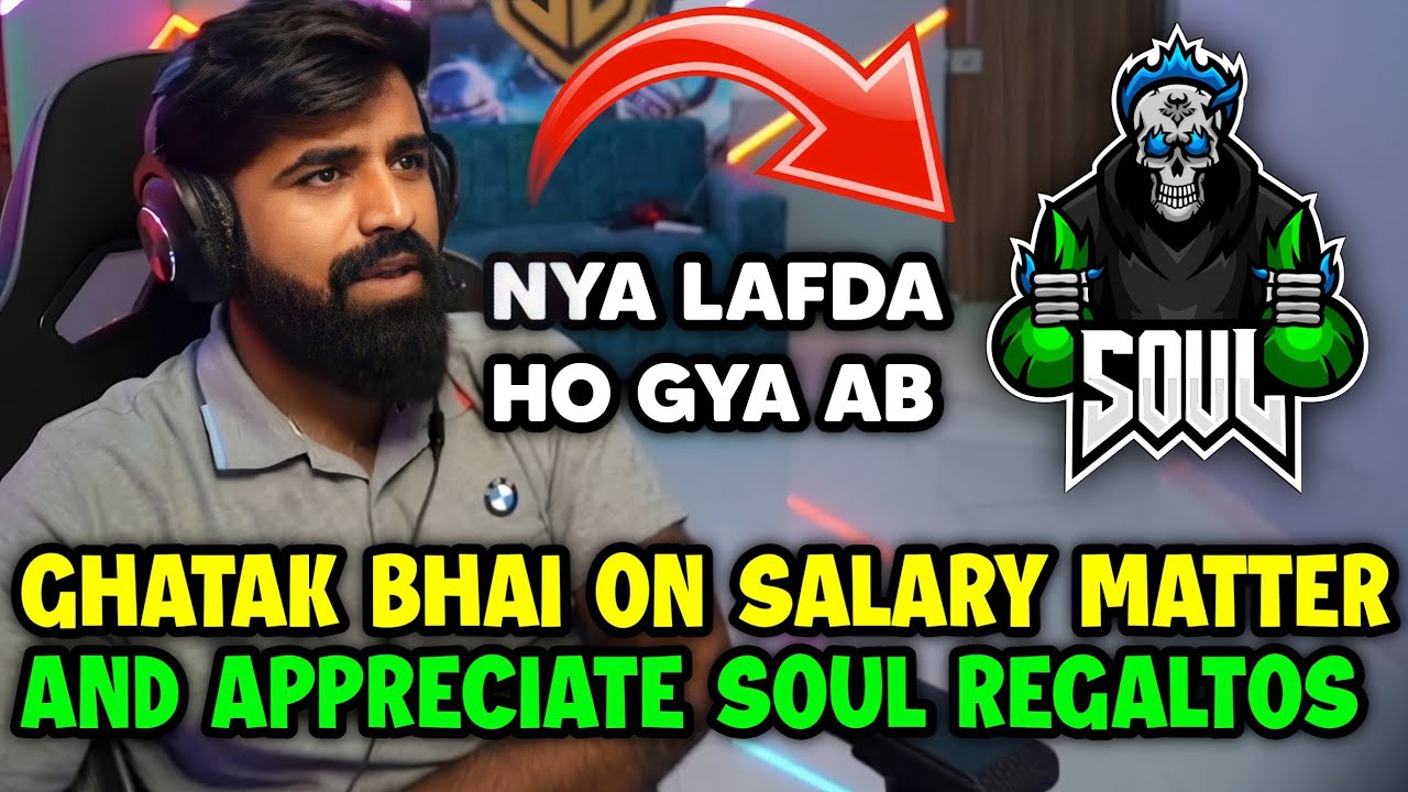 Ghatak bhai reply on Salary matter 😳 And on Soul Regaltos new BMW car ...