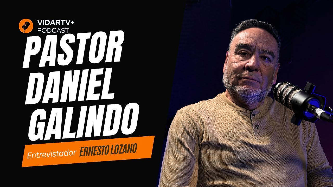 Entrevista al Pastor Daniel Galindo | VidaRtv+ - YouTube