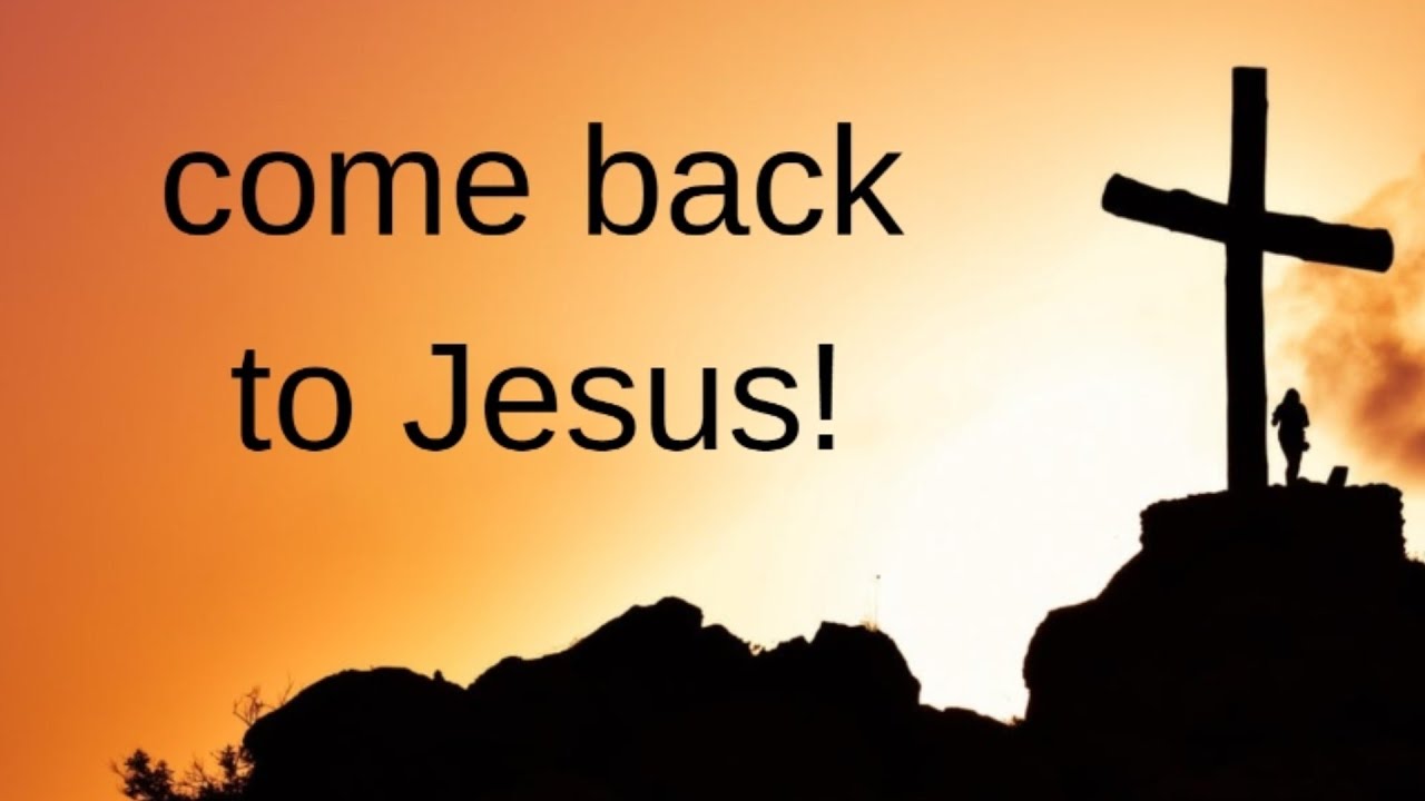 It s Time To Turn Back To Jesus NOW YouTube it-s-time-to-turn-back-to-jesus-now-youtube