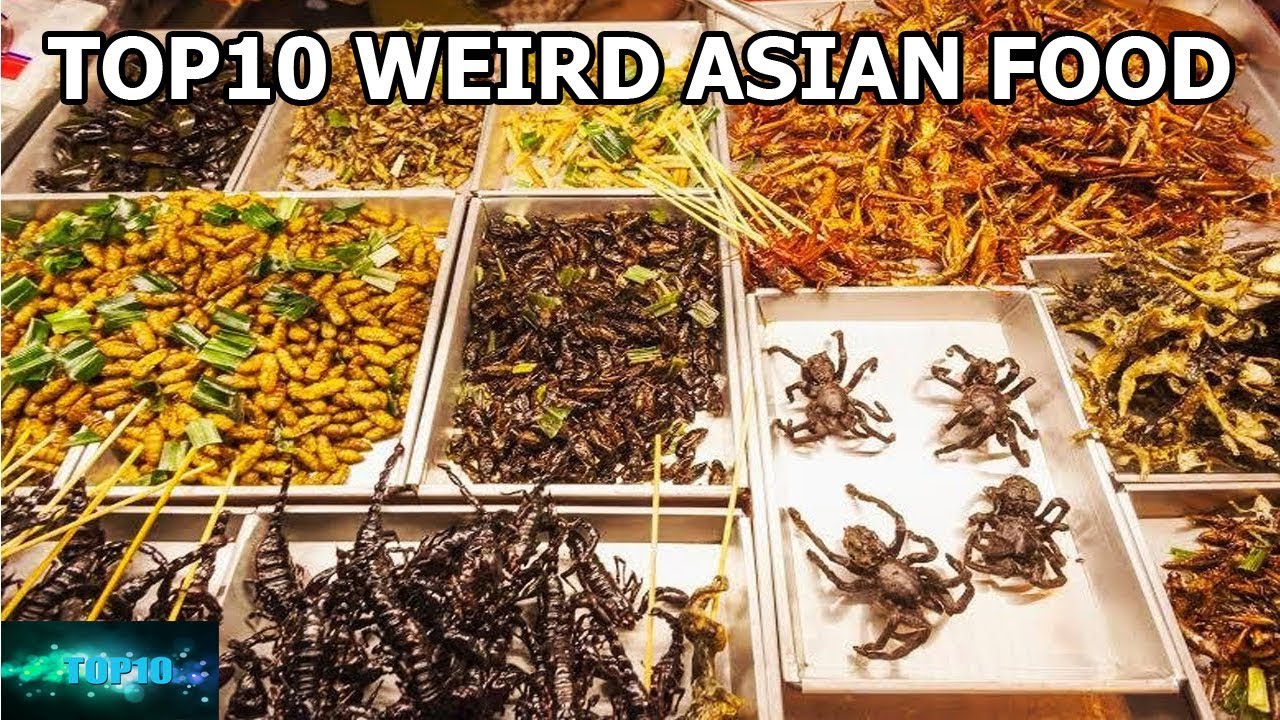 TOP10 WEIRD ASIAN FOOD - YouTube