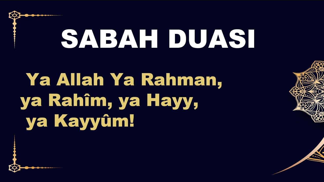 SABAH DUASI Ya Allah Ya Rahman, ya Rahîm, ya Hayy, ya Kayyûm! - YouTube