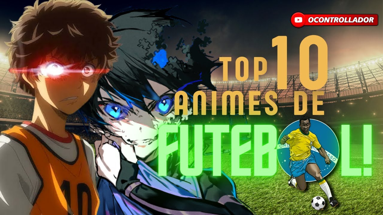 Top 10 Animes de Futebol - Homenagem ao Rei Pelé - YouTube