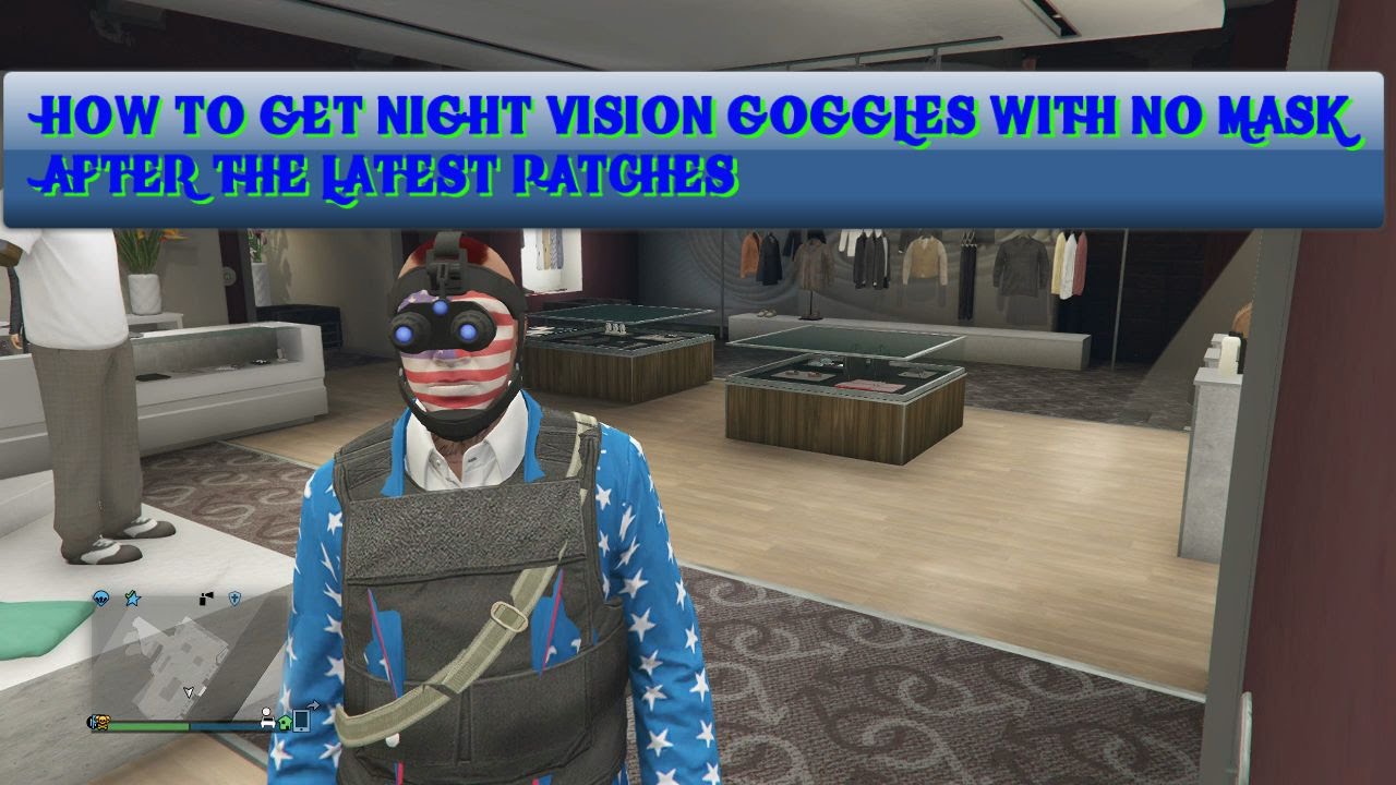 GTA 5 HOW TO GET THE NIGHT VISION GOGGLES WITH NO MASK AFTER THE LATEST ...