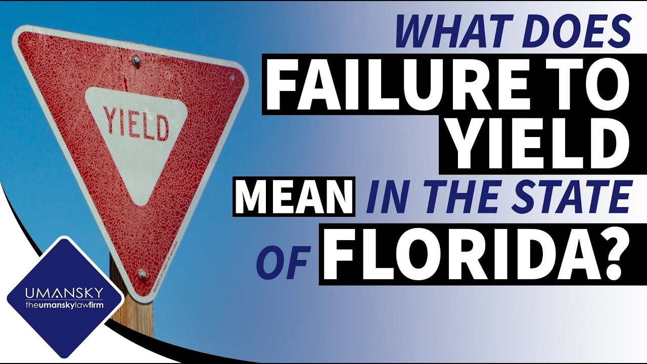 What Does Failure to Yield Mean in the State of Florida? - YouTube