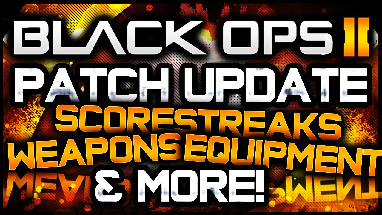 Black Ops 2 | Patch Update Balancing - Weapons, Scorestreaks, Perks ...