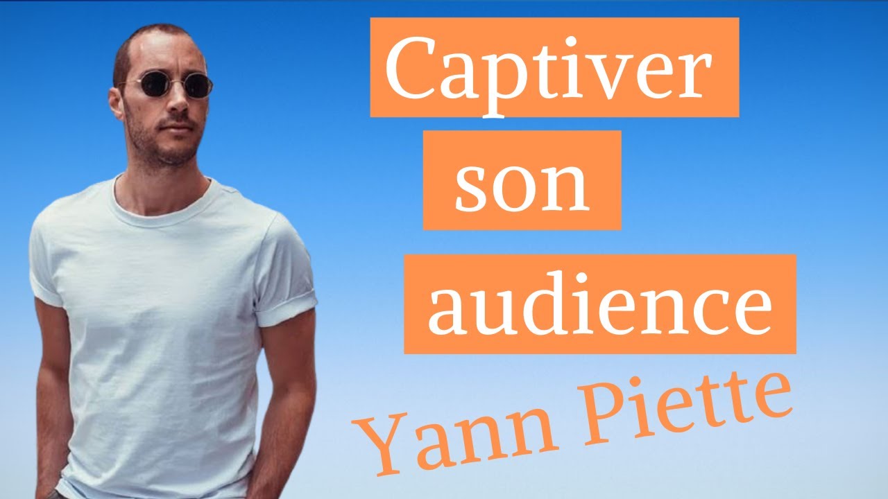 9 techniques pour capter l’attention de son audience (comme Yann Piette ...