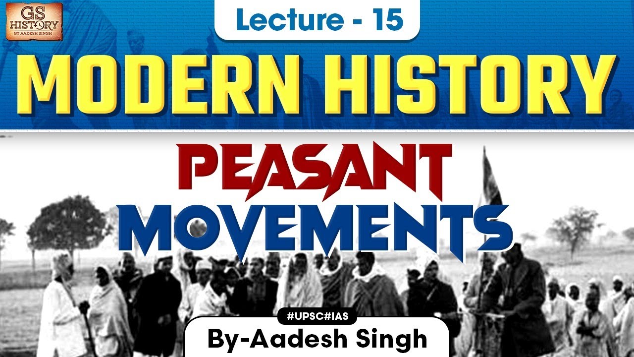 Peasant Movements | Indian Modern History | Lecture 15 | UPSC | Aadesh ...