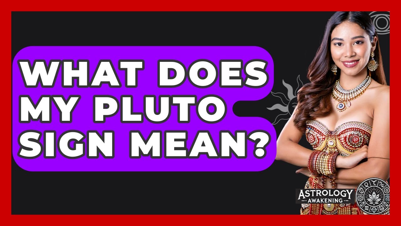 What Does My Pluto Sign Mean? - Astrology Awakening - YouTube