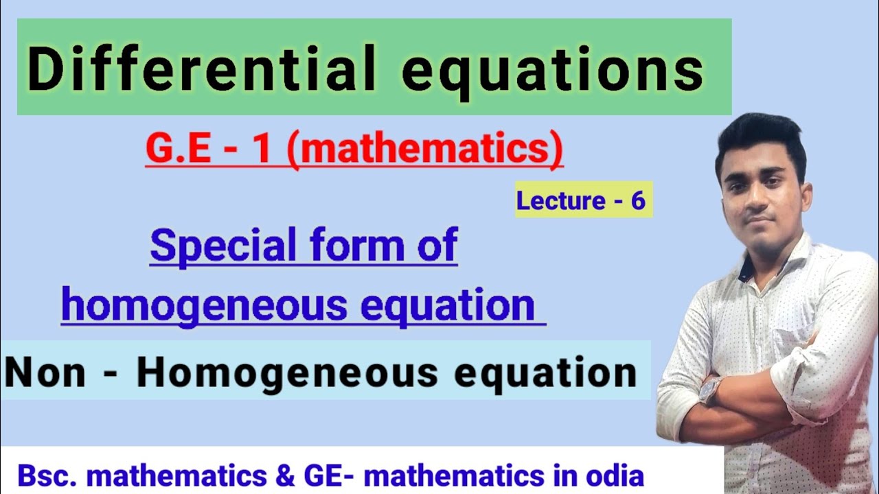 Special form of homogeneous equation Non-Homogeneous equation ll GE - 1 ...