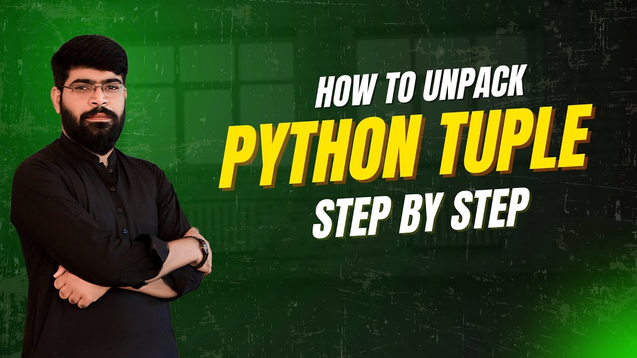 Python Tuple Packing & Unpacking:How to Unpack Tuples With Examples in ...