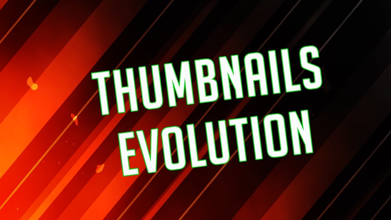 Thumbnail Evolution - YouTube