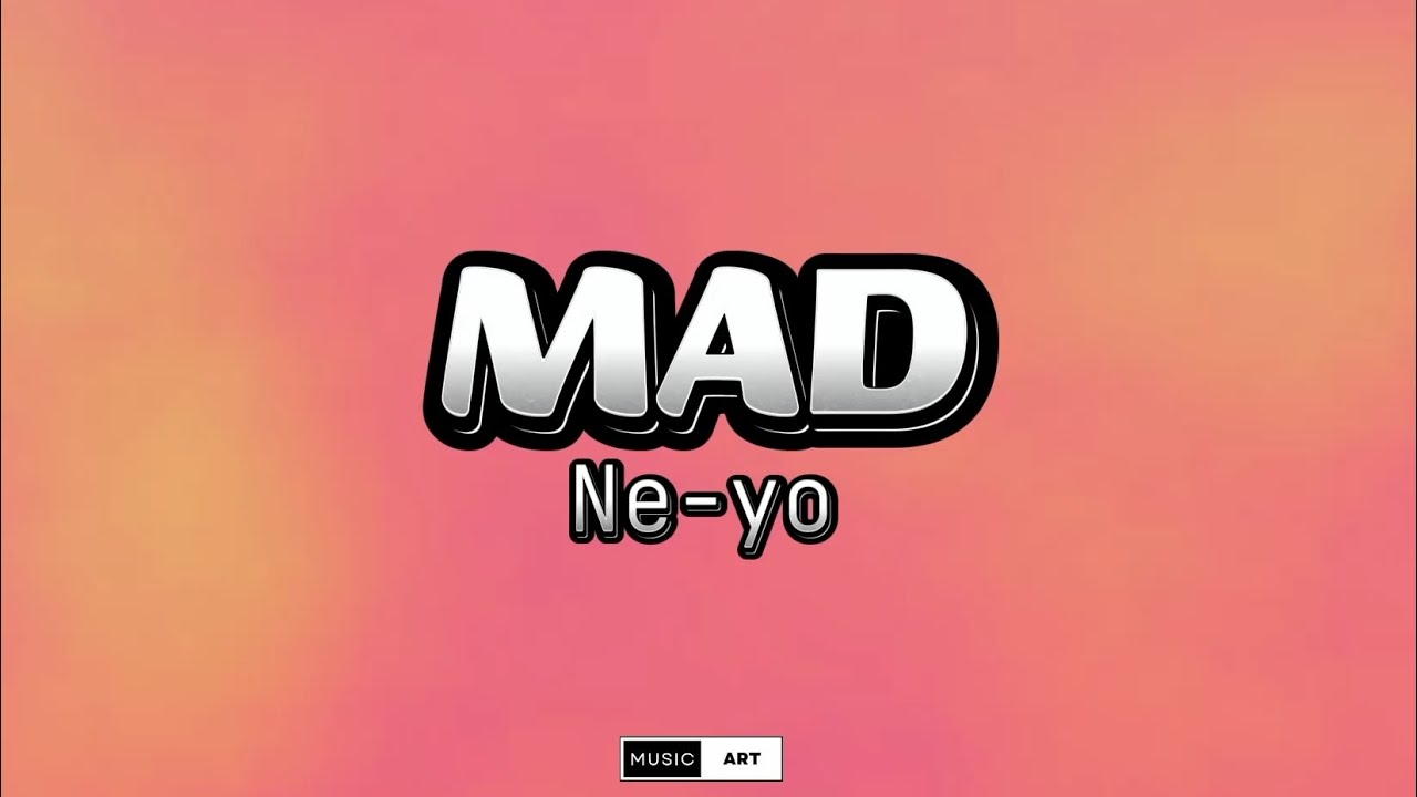 Ne-Yo - Mad (Lyrics) - YouTube